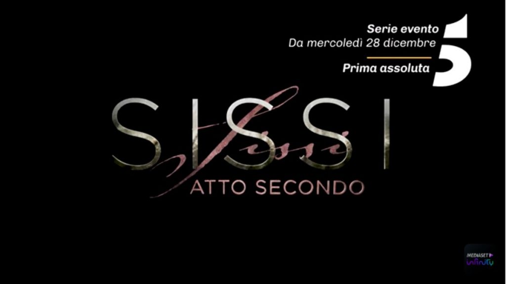 Sissi seconda stagione la serie tv evento di canale 5: trama e quando in tv